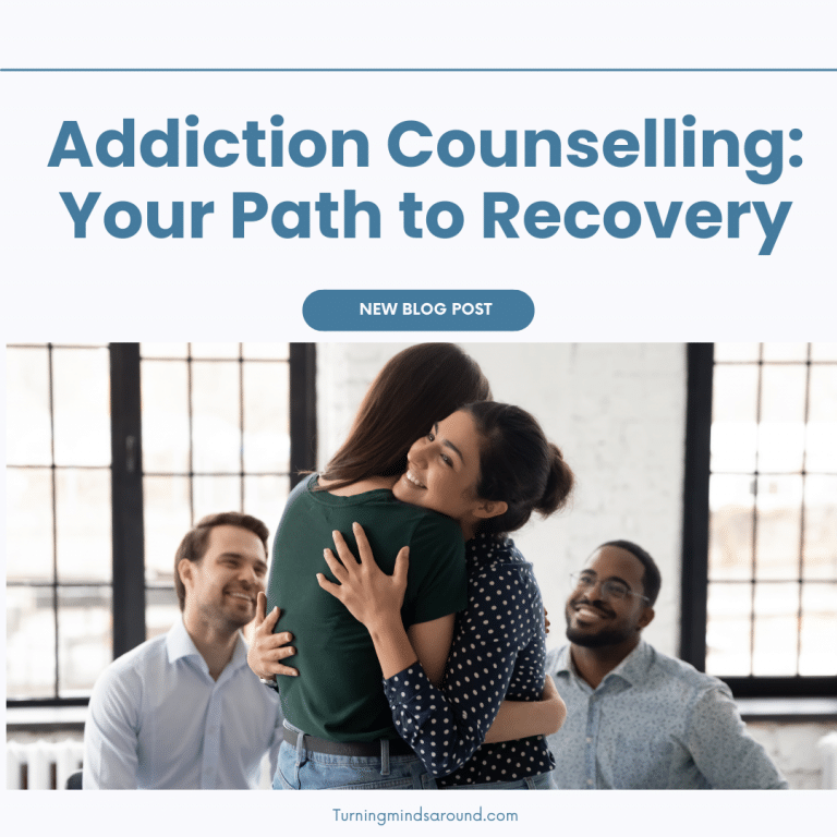 Addiction Counselling: Your Path to Recovery - Turning Minds Around